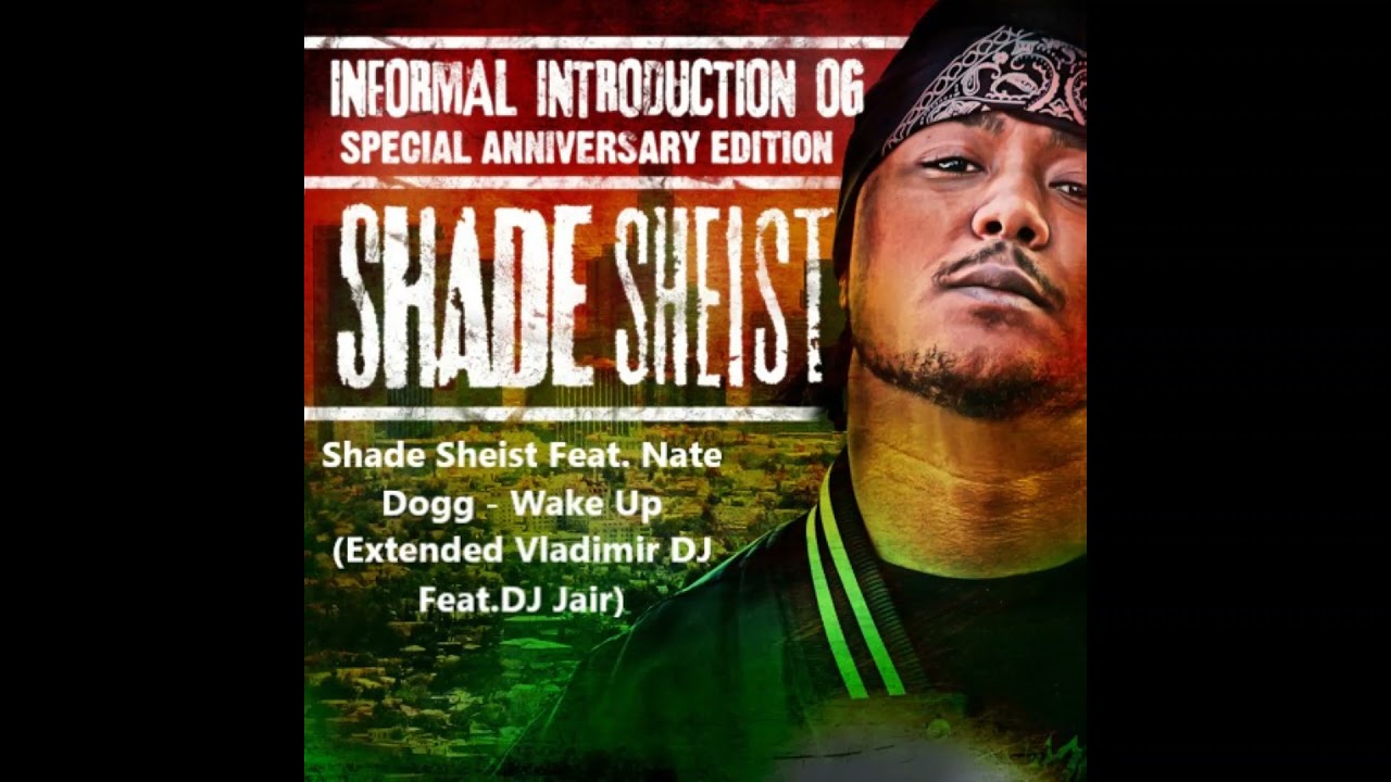 Shade Sheist Feat. Nate Dogg - Wake Up (Extended Vladimir DJ Feat. DJ ...