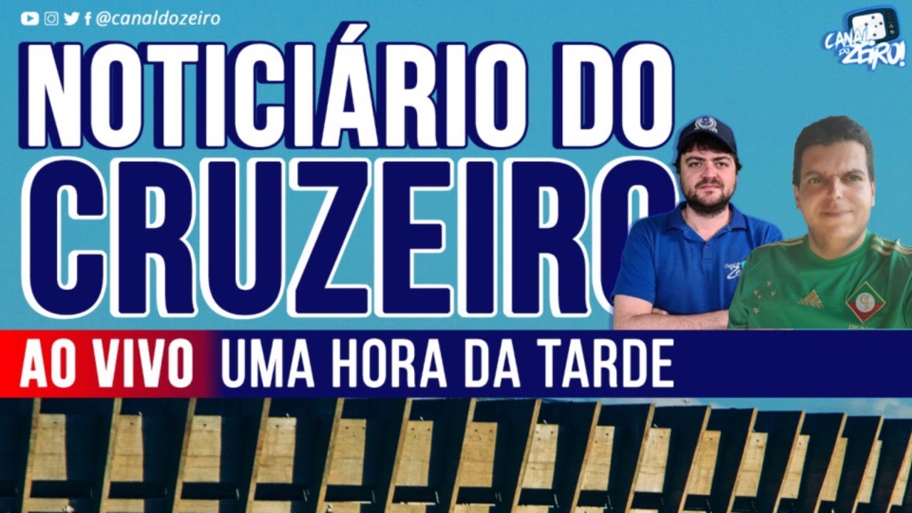 🗞🎙NOTICIÁRIO DO CRUZEIRO - AO VIVO - YouTube