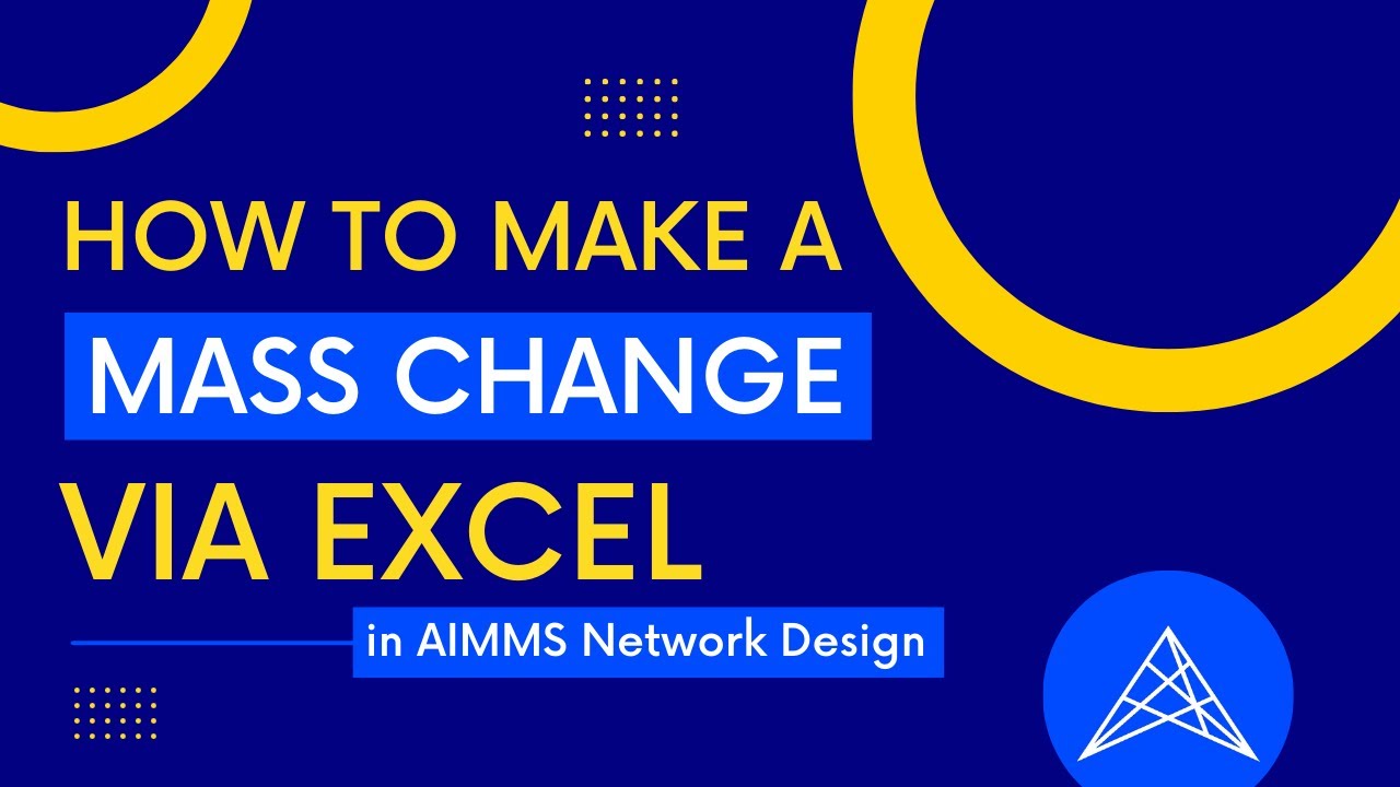Mass changes in AIMMS Network Design via Excel - YouTube