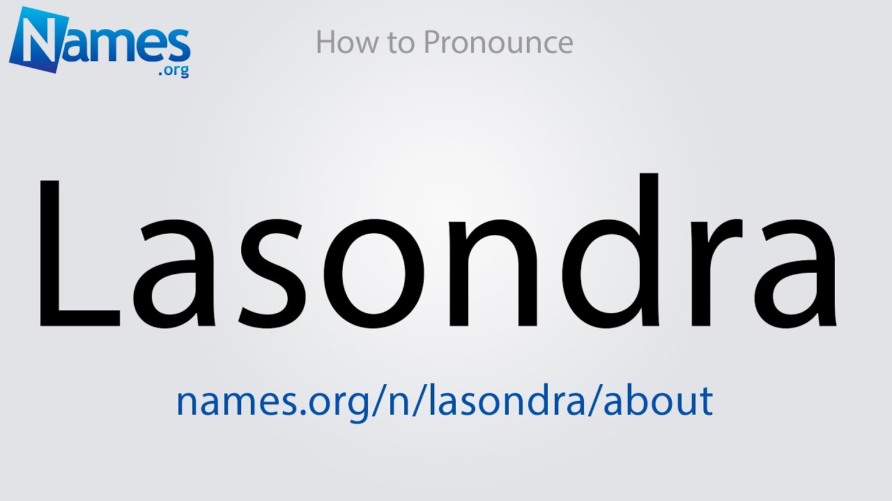 How to Pronounce Lasondra - YouTube