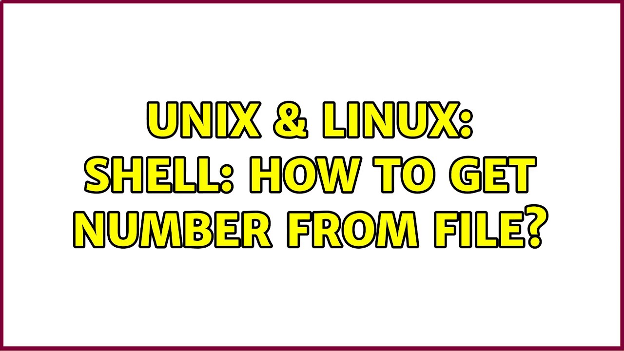 Unix Linux Shell How To Get Number From File 3 Solutions YouTube unix-linux-shell-how-to-get-number-from-file-3-solutions-youtube