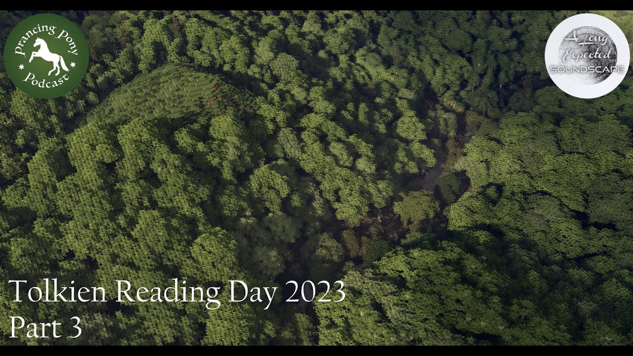 Tolkien Reading Day 2023 - 'The Old Forest' ft. Alan Sisto (Prancing ...