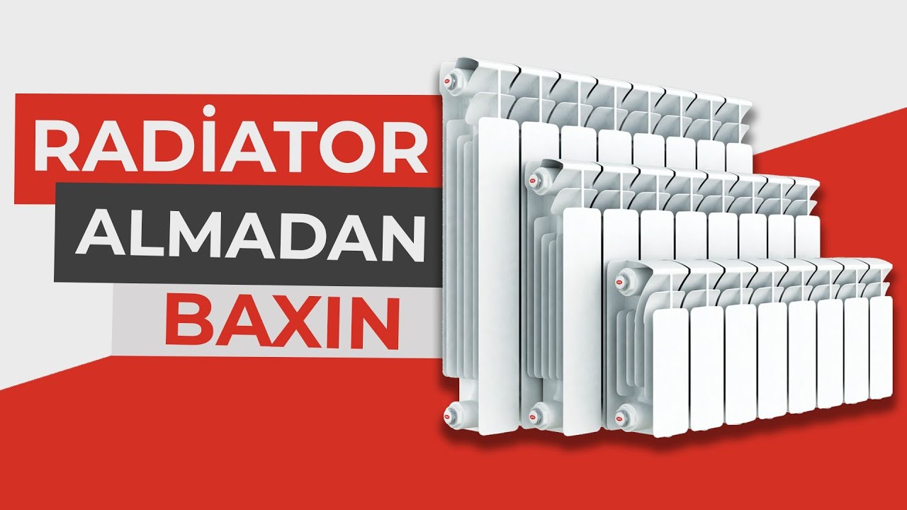 Radiator almadan mütləq baxın. - YouTube