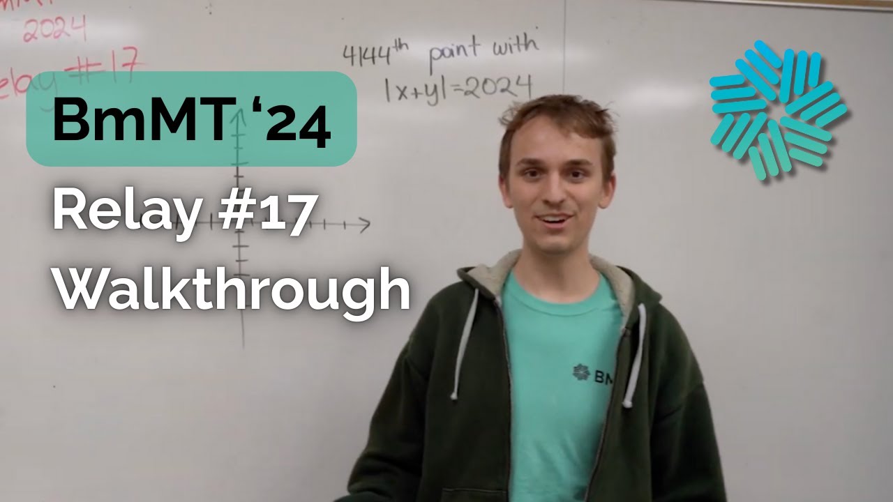 BMT Test Organizer Explains Relay #17 from BmMT 2024 - YouTube