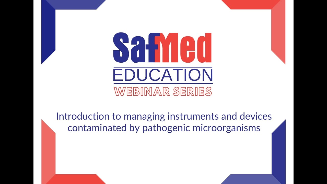 SafMed Webinar - Intro to Managing Instruments and Devices Contaminated ...