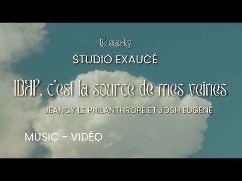 IDAP: C'est la source de mes veines✊•officiel clip |Jeancy le philanthrope x Josh Eugène CYSH BMD 