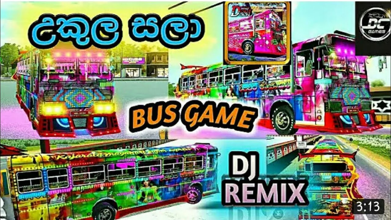 උකුල සලා dj remix /bus game dj /ukula sala dj /tikiriliya 02 Driving ...