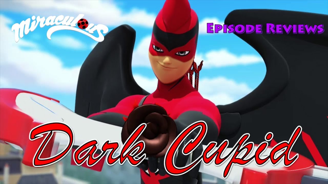 Miraculous Ladybug Review: Ep. 10 Dark Cupid - YouTube