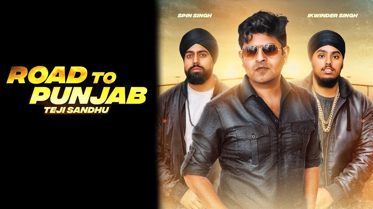 Teji Sandhu | Road to Punjab | Spin Singh x Ikwinder Singh | Full Video ...