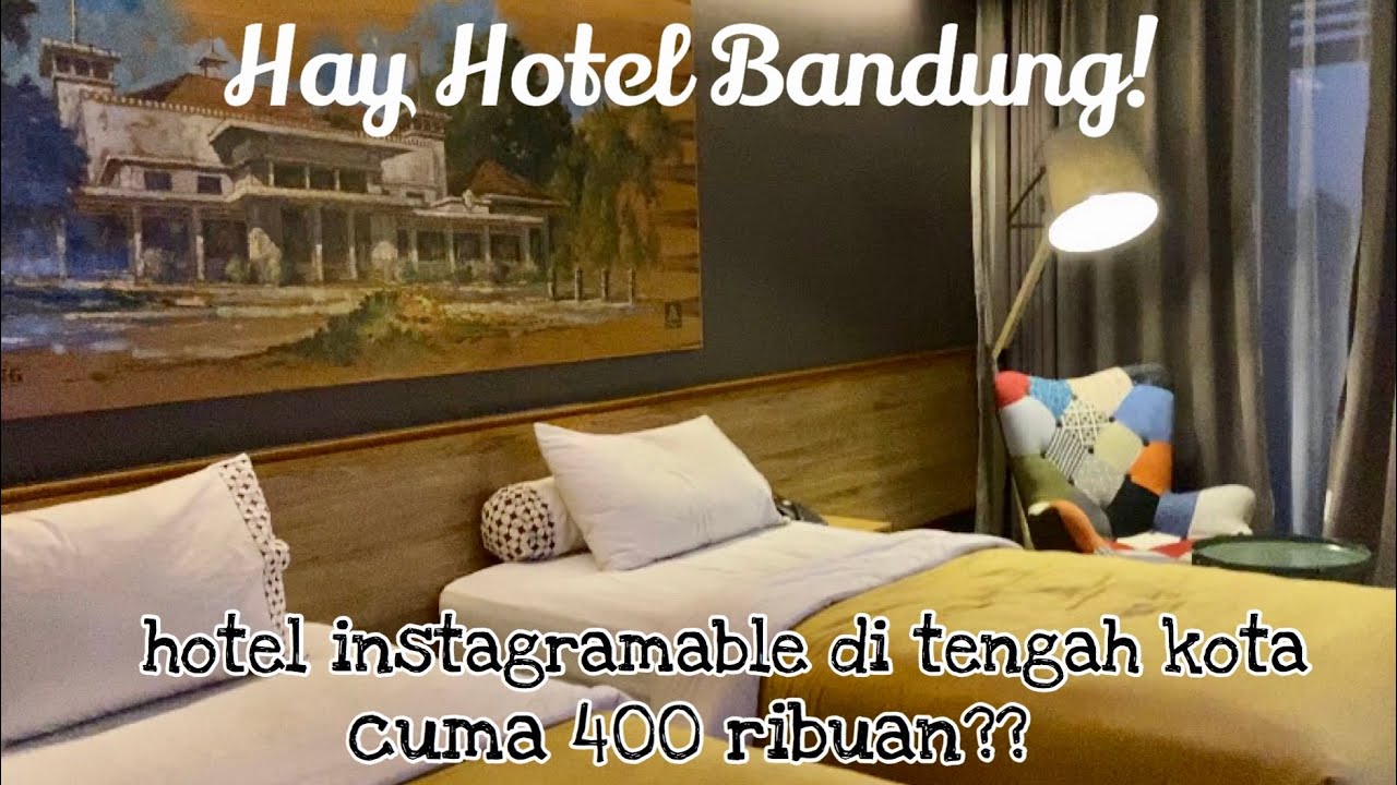 REVIEW HAY BANDUNG | HOTEL NYAMAN DAN INSTAGRAMABLE DI TENGAH KOTA ...