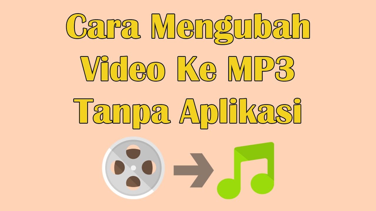 Cara Mudah Mengubah Video Menjadi MP3 Tanpa Aplikasi di Android - YouTube