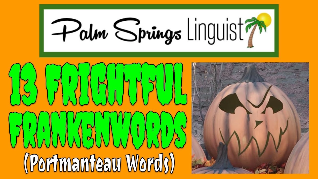 13 Frightful Frankenwords (Portmanteau Words) - YouTube