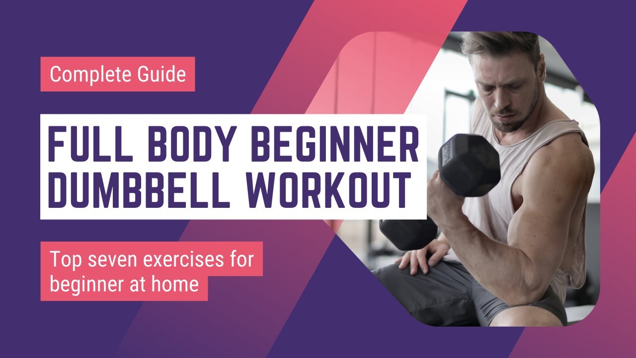 Beginner full body workout at home with dumbbells | Health & Fitness ...