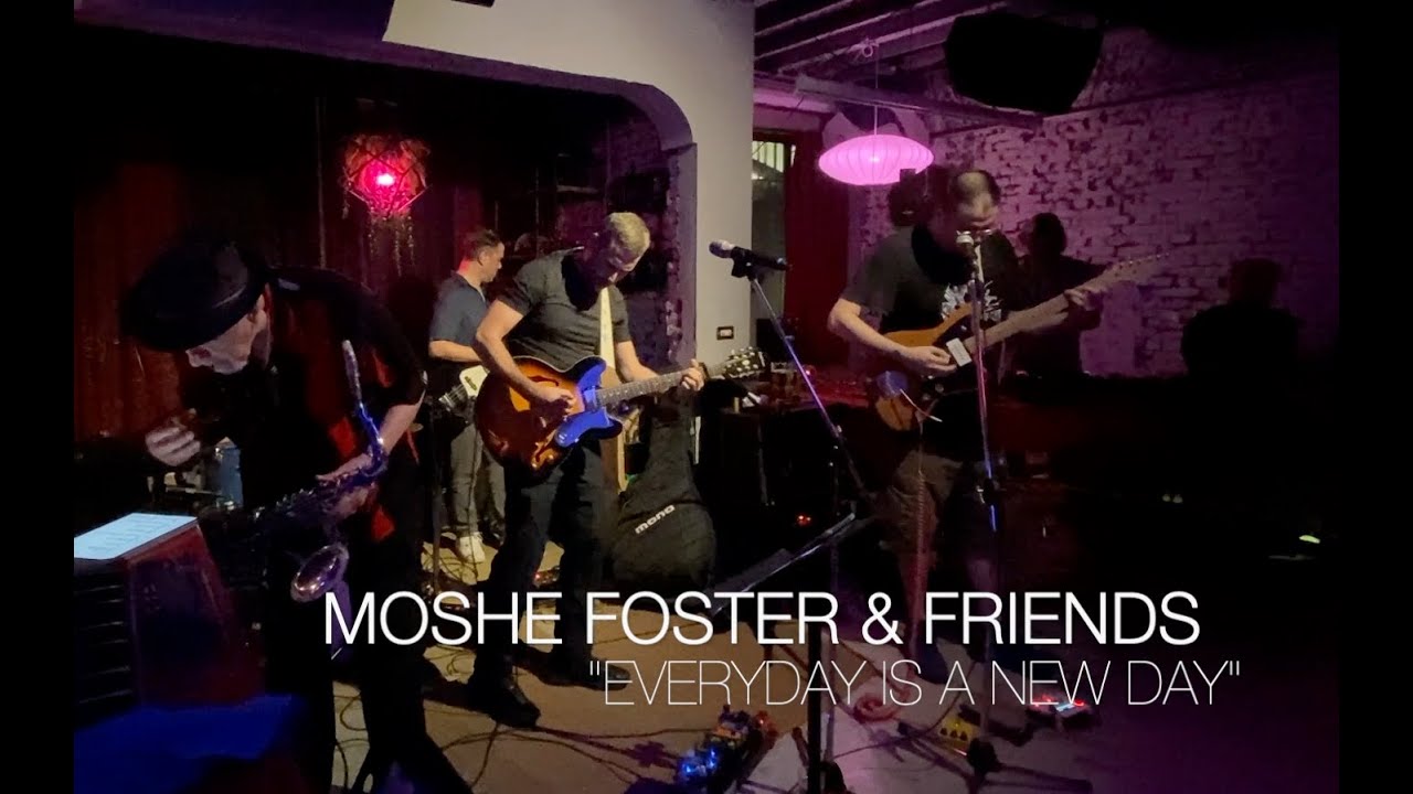 Moshe Foster & Friends | Every Day is a New Day (live) - YouTube