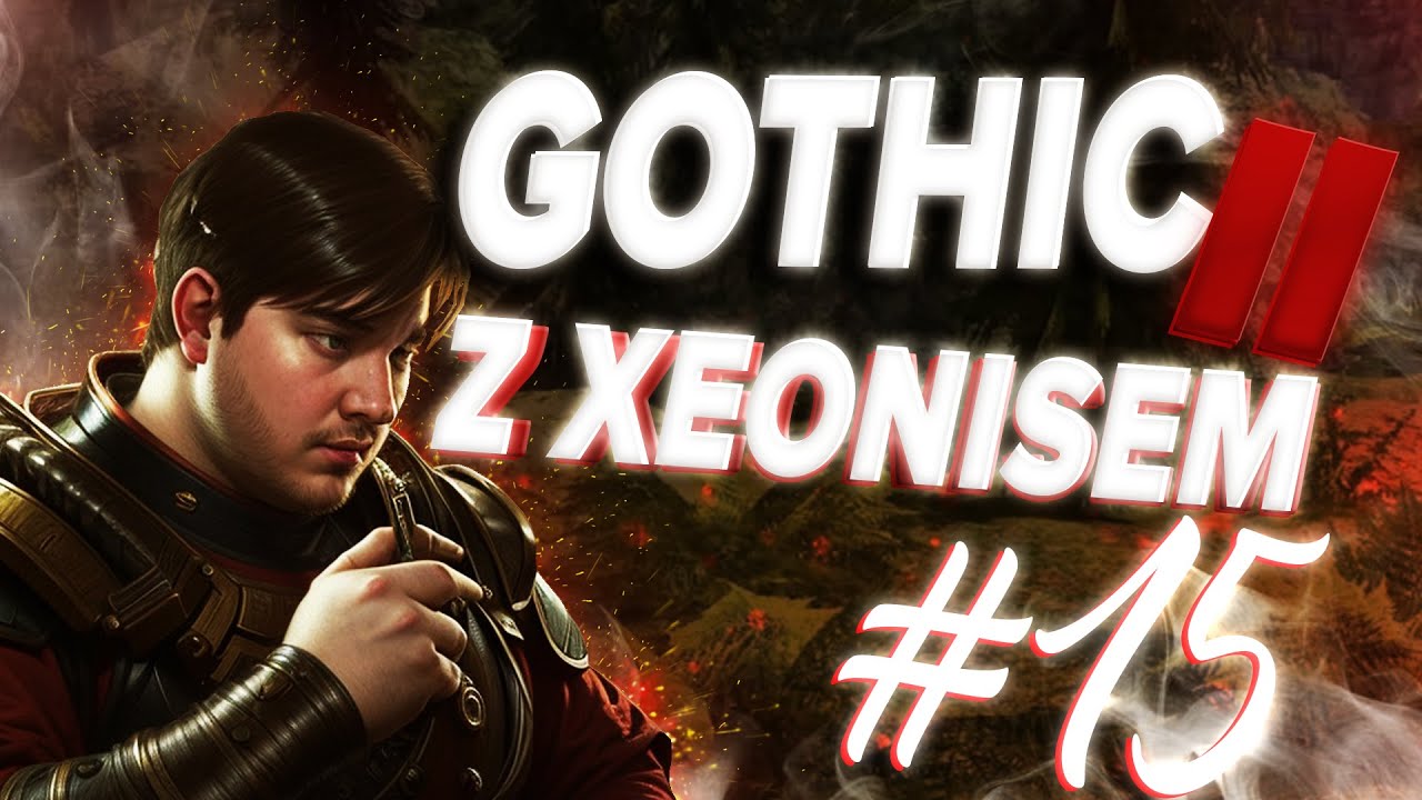 Zagrajmy w Gothic II Noc Kruka (15) - Canthar ty frajerze...😡😡 - YouTube