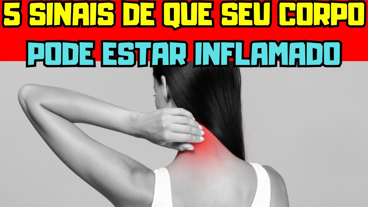 5 SINAIS DE QUE SEU CORPO PODE ESTAR INFLAMADO - YouTube