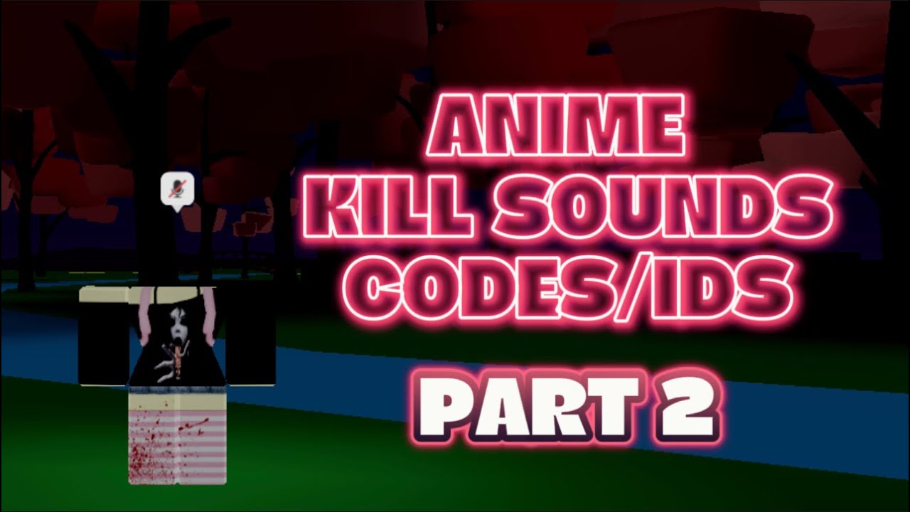 Anime Kill Sound Codes/IDs | PART2 | ROBLOX - YouTube