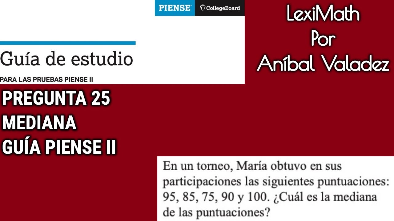 25. Mediana. Guía PIENSE II. Pregunta 25. - YouTube