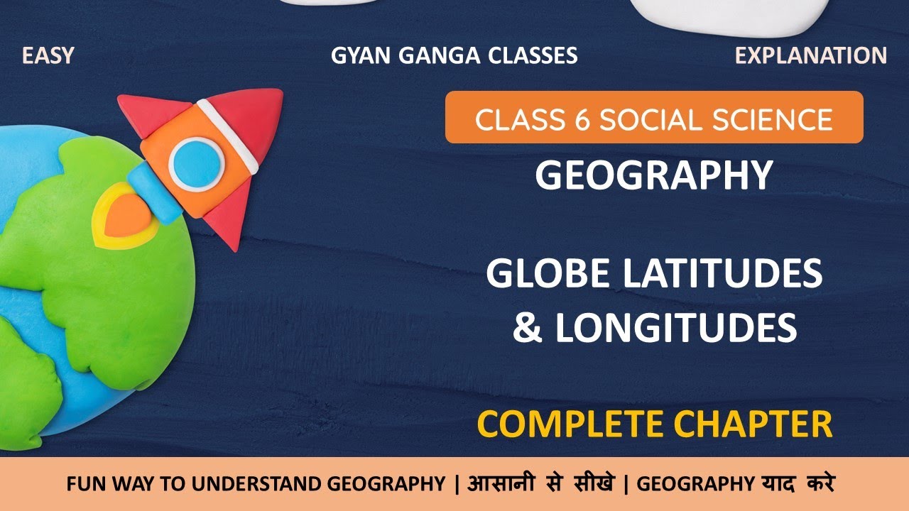 Globe Latitudes Longitudes Class 6 Social Science Geography globe-latitudes-longitudes-class-6-social-science-geography