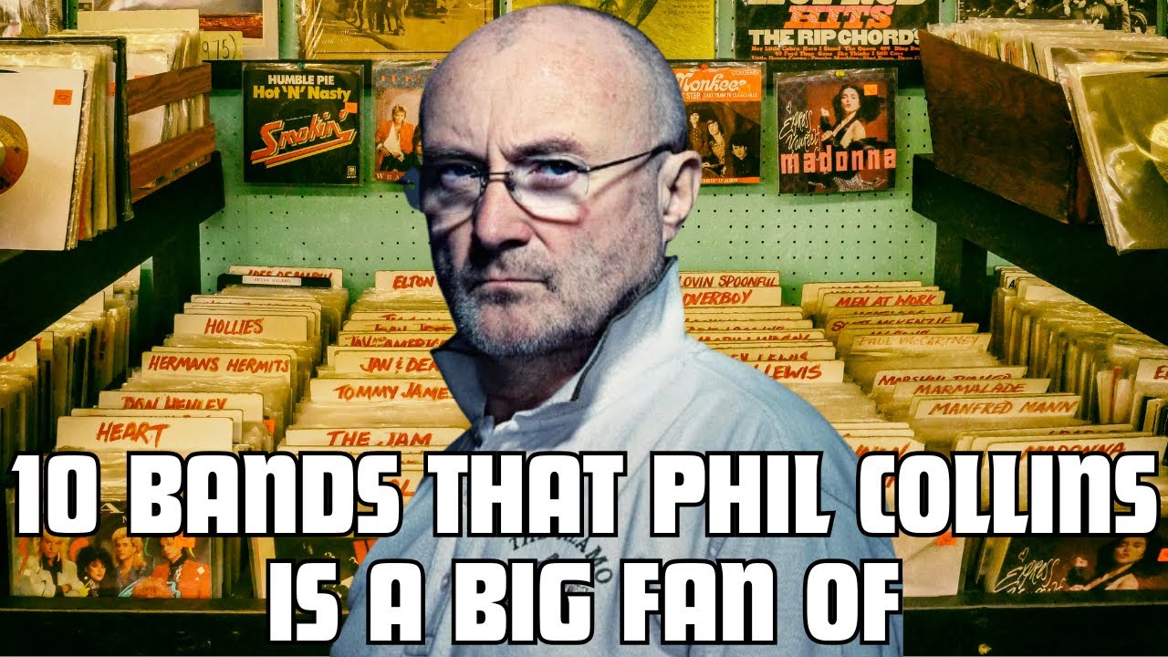 10 bands that Phil Collins is a big fan of - YouTube