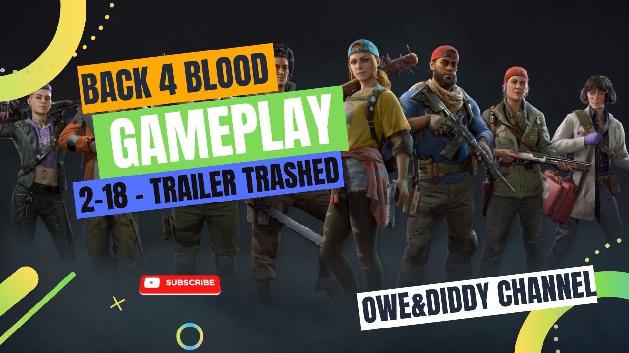 BACK 4 BLOOD GAMEPLAY CHAPTER 2 ACT 2-18 TRAILER TRASHED - YouTube