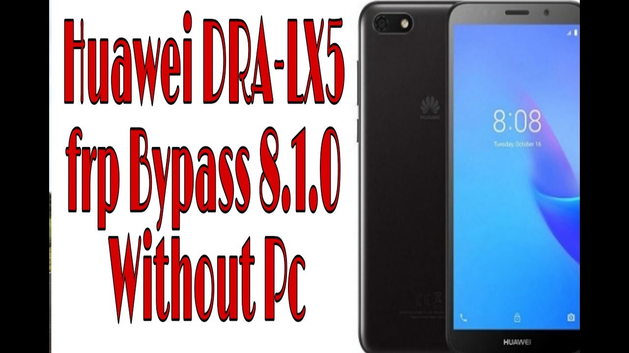 Huawei DRA-LX5 FRP Bypass 8.1.0 Without PC New Method - YouTube