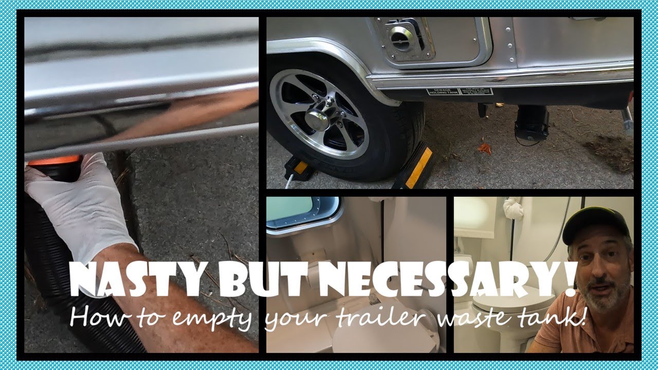 Nasty but Necessary! How to empty your Airstream Trailer waste tank ...