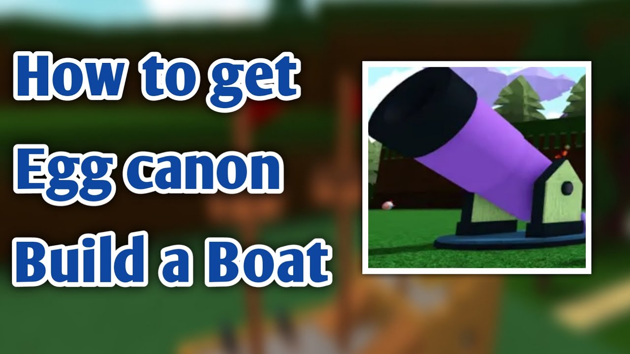 How to get an Egg Cannon from Build a Boat boss fight! - YouTube
