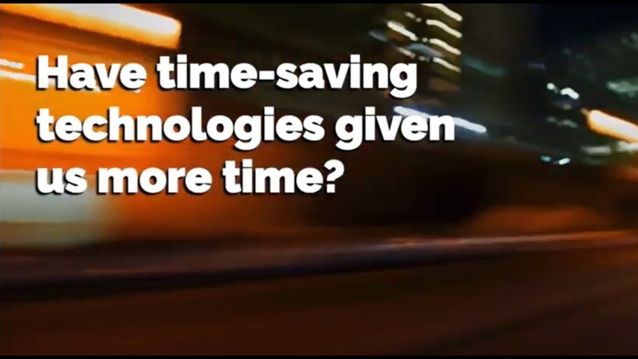 Has Time-Saving Tech Given Us More Time? - YouTube