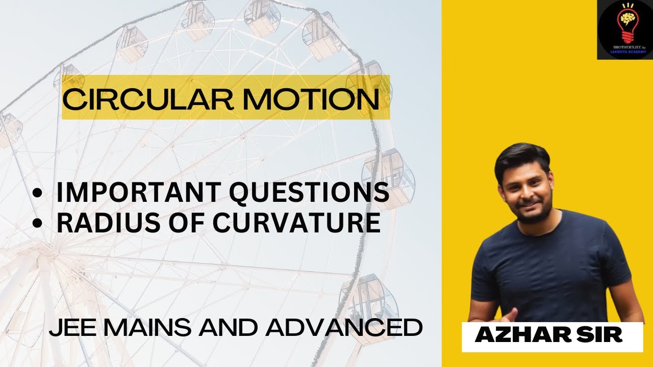 #2 CIRCULAR MOTION | QUESTIONS AND RADIUS OF CURVATURE | JEE MAINS AND ...