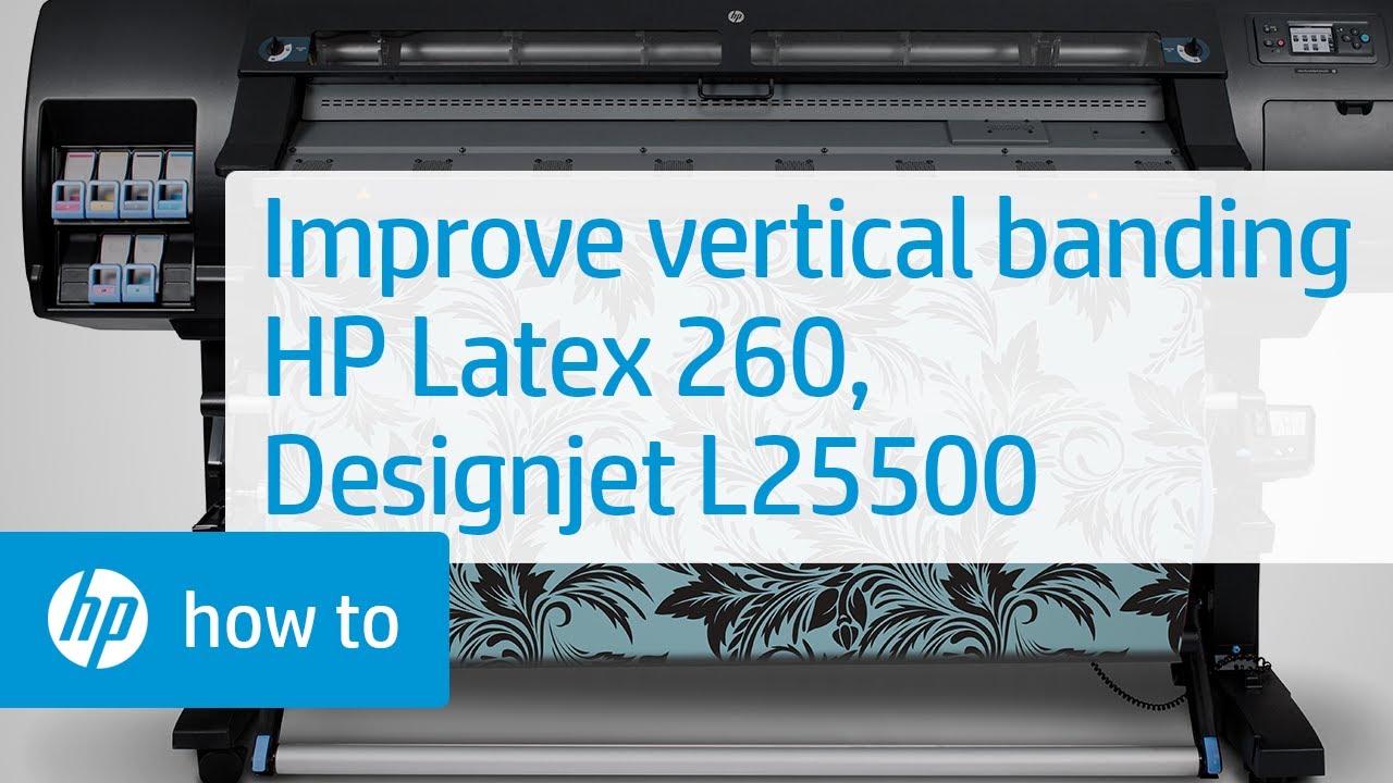 Improving Vertical Banding On Prints On The HP Latex 260 And Designjet improving-vertical-banding-on-prints-on-the-hp-latex-260-and-designjet