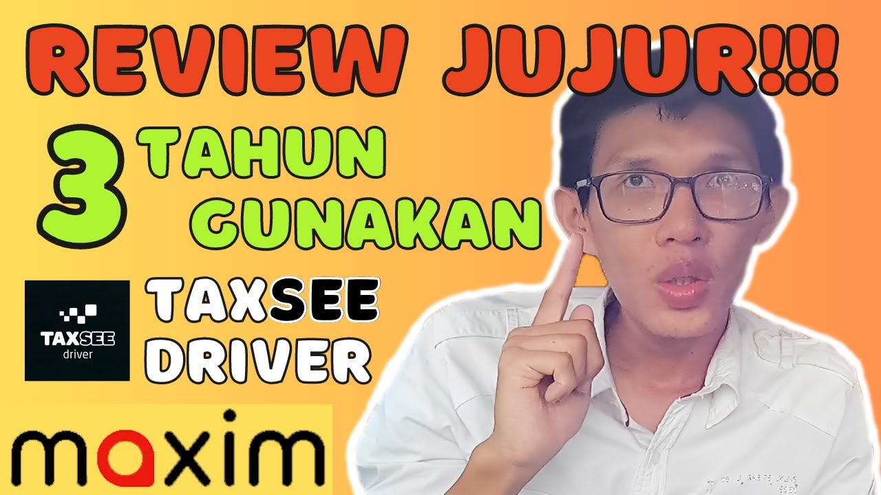 Pengalaman 3 Tahun Menggunakan Aplikasi Maxim Taxsee Driver, Review ...