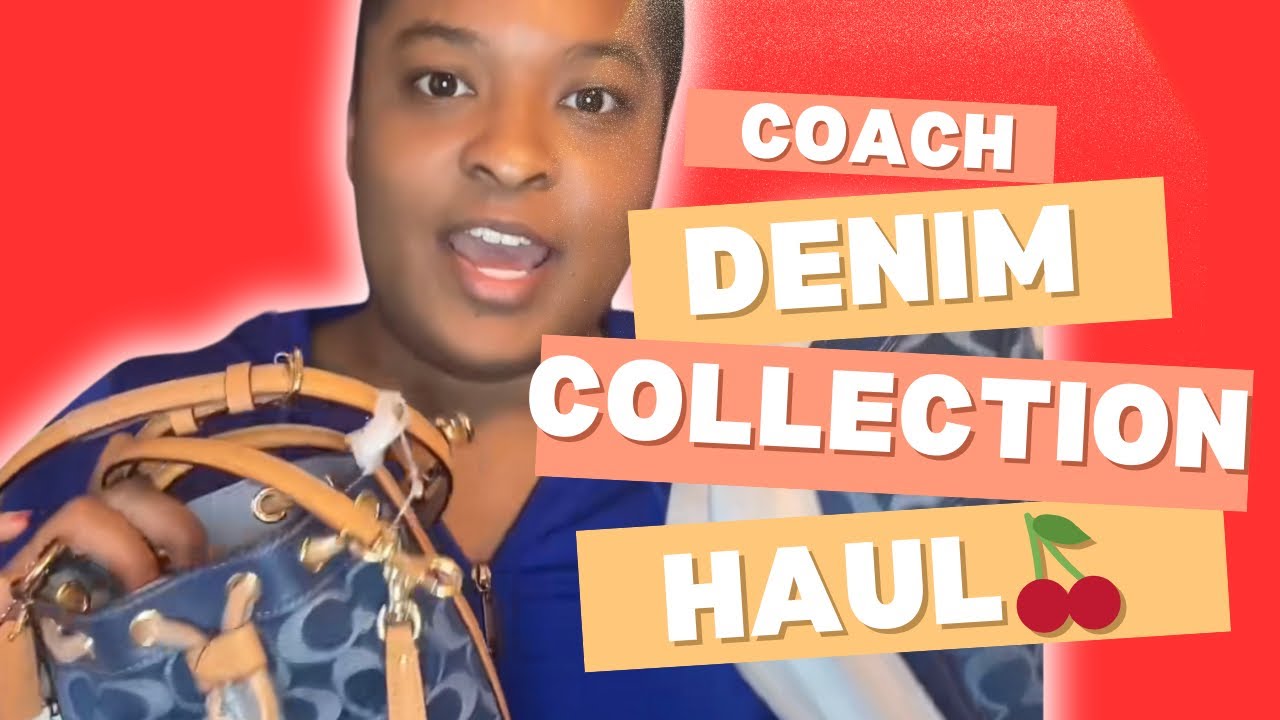 🍒Coach Denim Collection Haul🍒 - YouTube