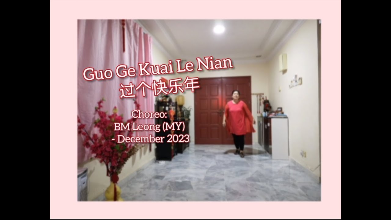 Guo Ge Kuai Le Nian - Line Dance (BM Leong (MY) - December 2023) - YouTube