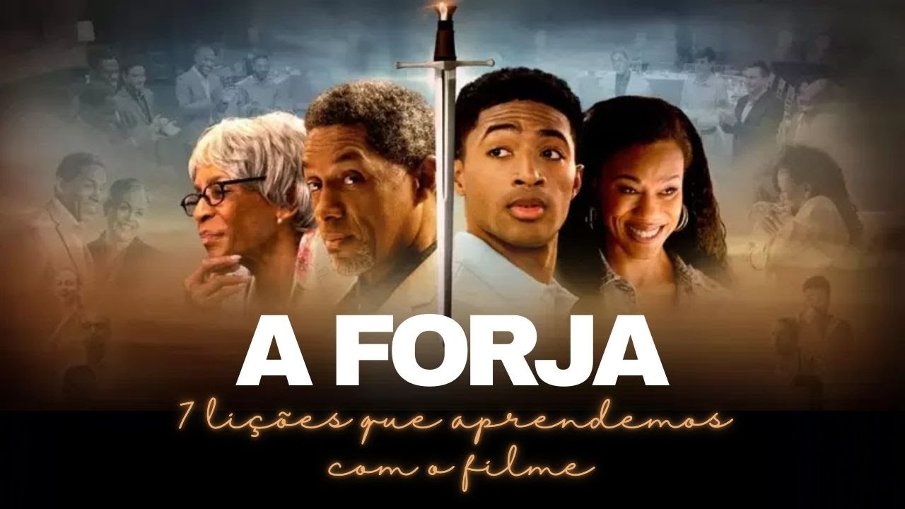 A Forja O Poder da Transformação - 7 lições abordadas pelo filme para ...