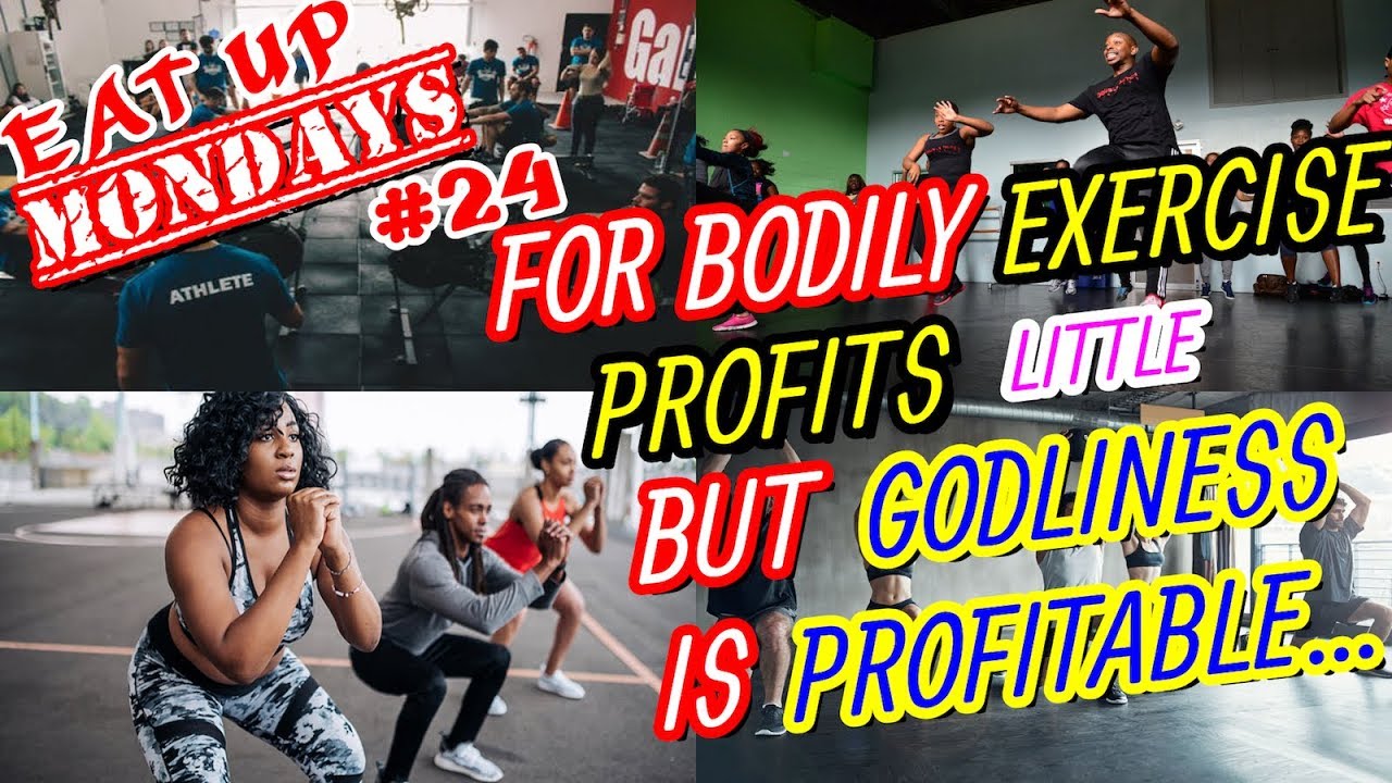 FOR BODILY EXERCISE PROFITS LITTLE: BUT GODLINESS IS PROFITABLE... | 1 ...