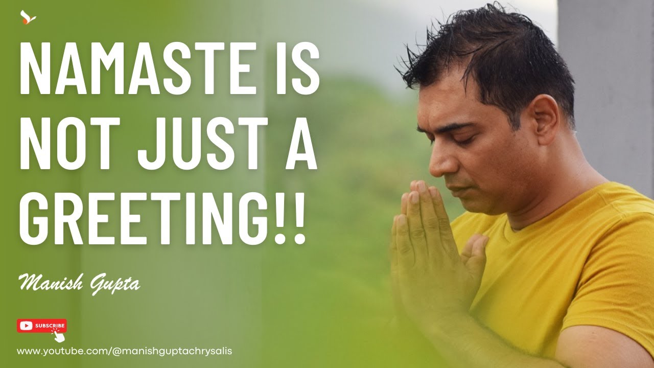 Namaste is not just a greeting | Manish Gupta | Life Lesson - YouTube