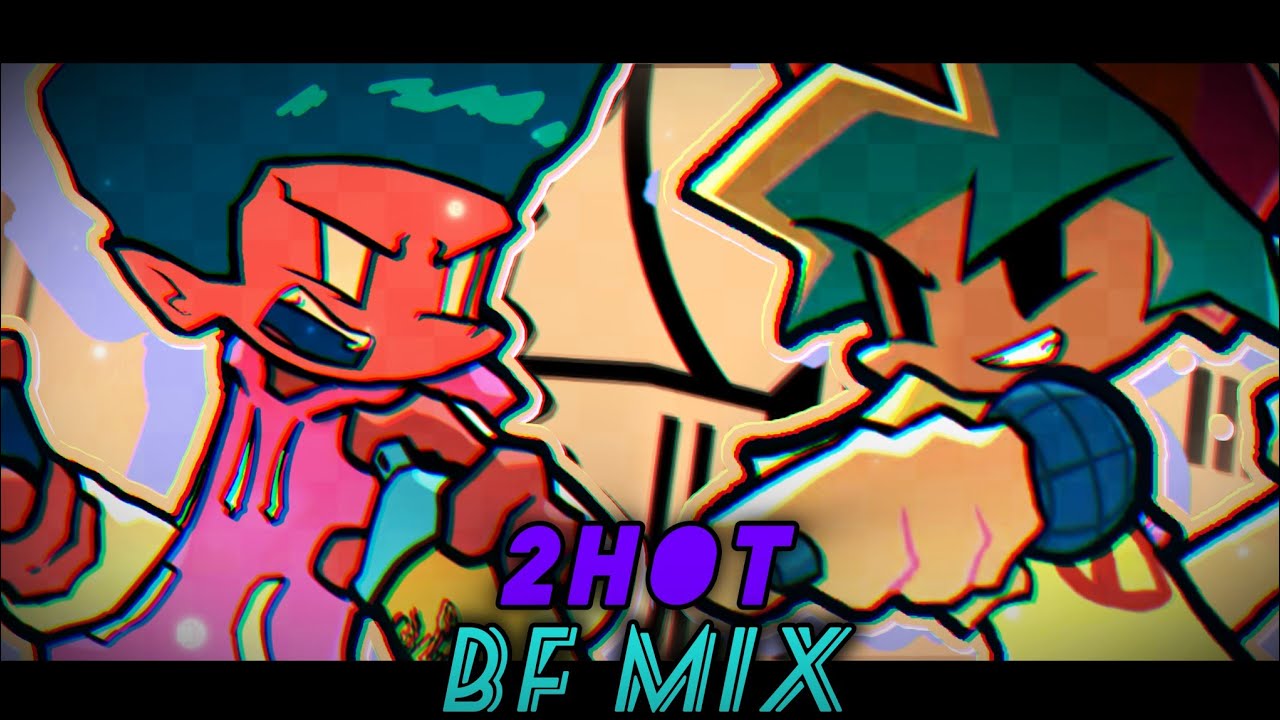 FNF - 2 Hot BF Mix RixFX - Original Style - Playable Song Take ...