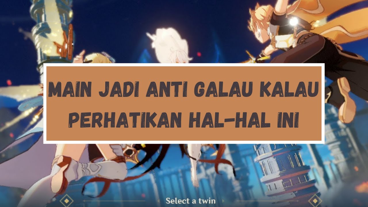 MAIN ANTI GALAU KALAU PERHATIKAN HAL-HAL INI! | Genshin Impact Tips ...