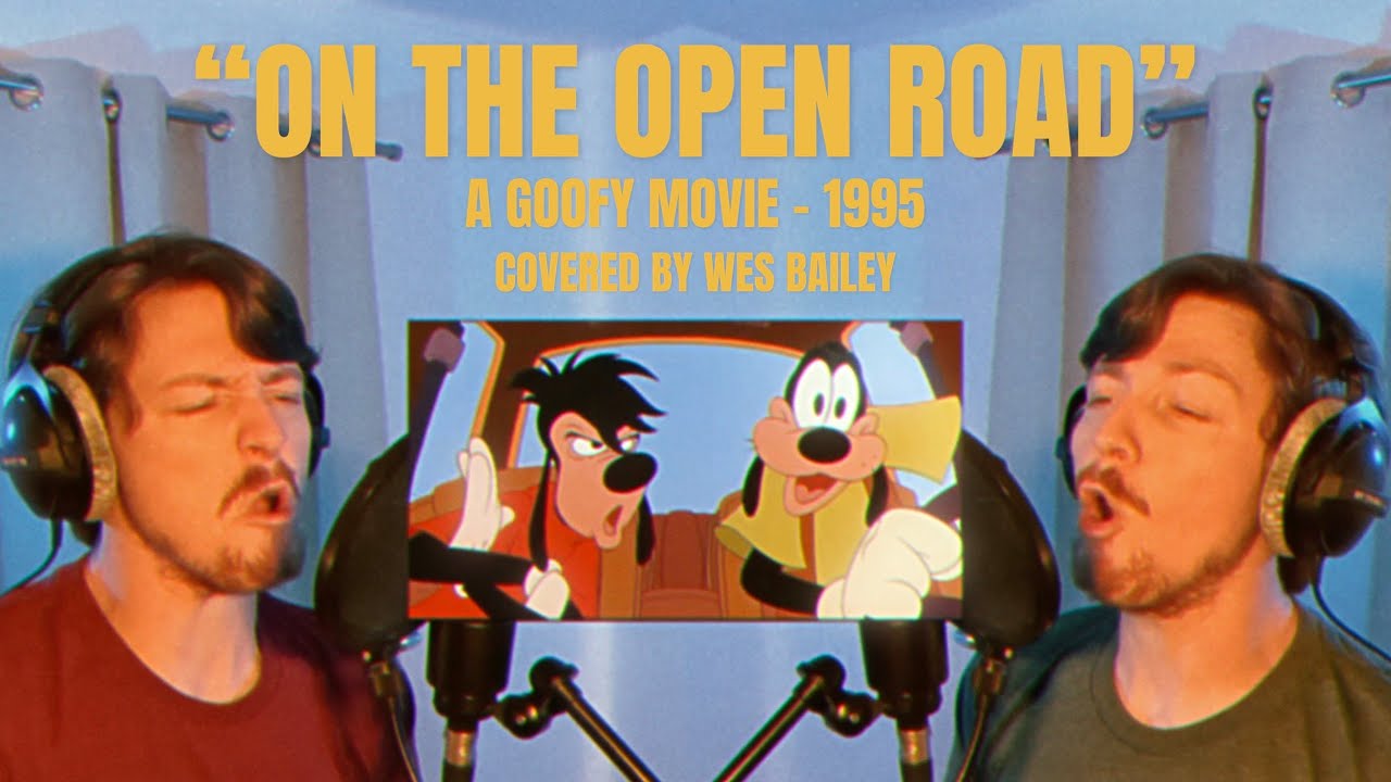 "On The Open Road" - A Goofy Movie (Covered by Wes Bailey) - YouTube