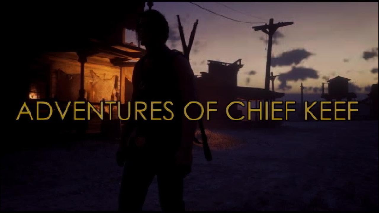 ADVENTURES OF CHIEF KEEF! - YouTube