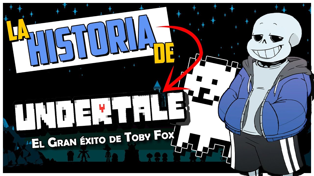LA HISTORIA y DESARROLLO DE UNDERTALE: El Gran éxito de Toby Fox - YouTube