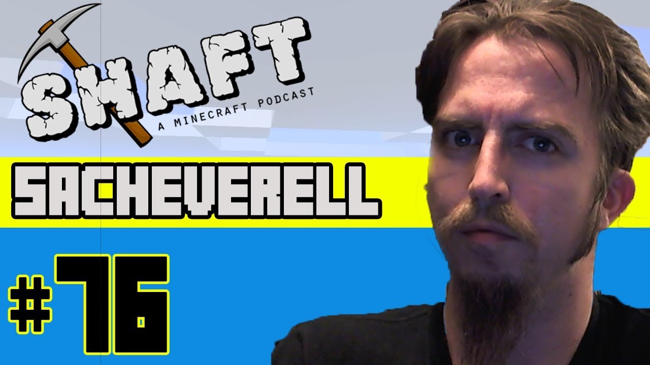 Sacheverell Guest Hosts | The Shaft (A Minecraft Podcast) #76 - YouTube