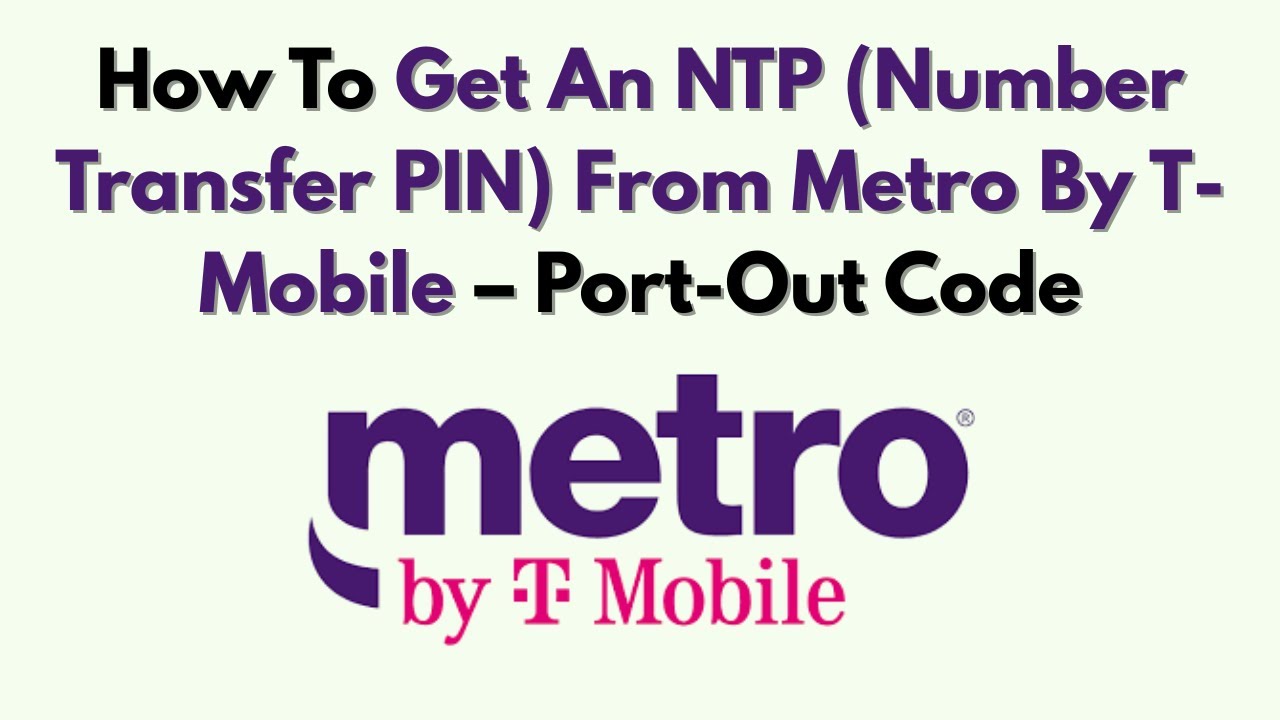 How To Get An NTP (Number Transfer PIN) From Metro By T-Mobile – Port ...