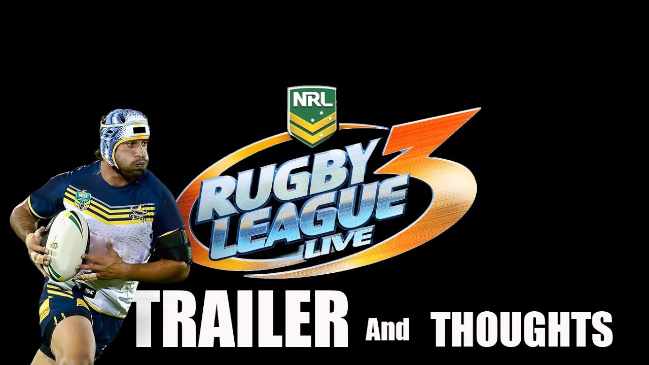 Rugby League Live 3 (OFFICIAL TRAILER AND THOUGHTS) - YouTube