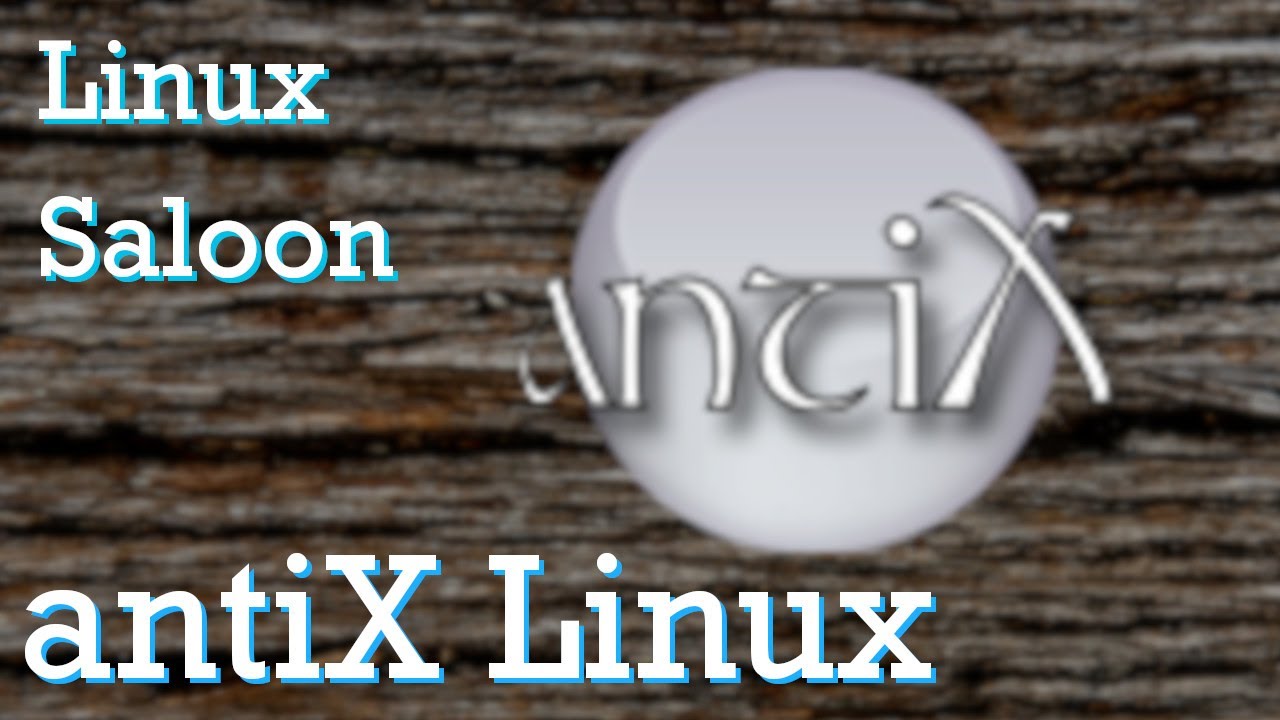 Linux Saloon 17: antiX Linux - YouTube