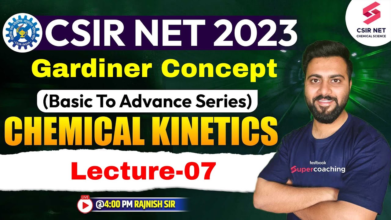 CSIR NET 2023 | Gardiner Concept (Basic To Advance) Chemical Kinetics L ...