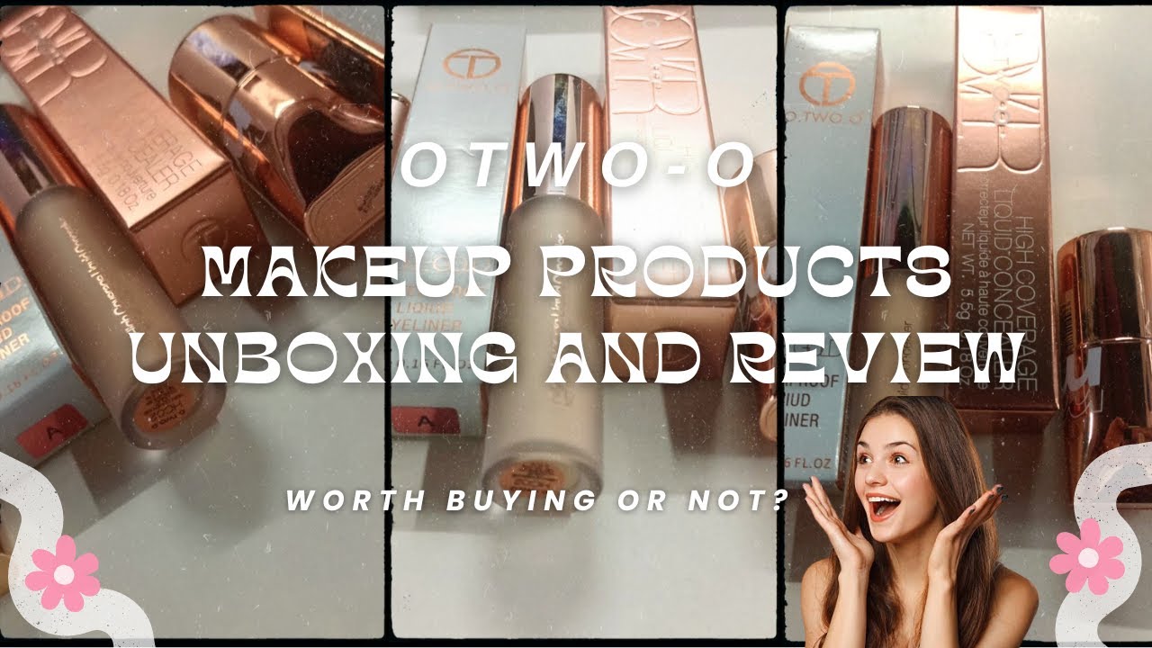 O.TWO.O Makeup Products | O.TWO.O Makeup Honest Review | Unboxing ...