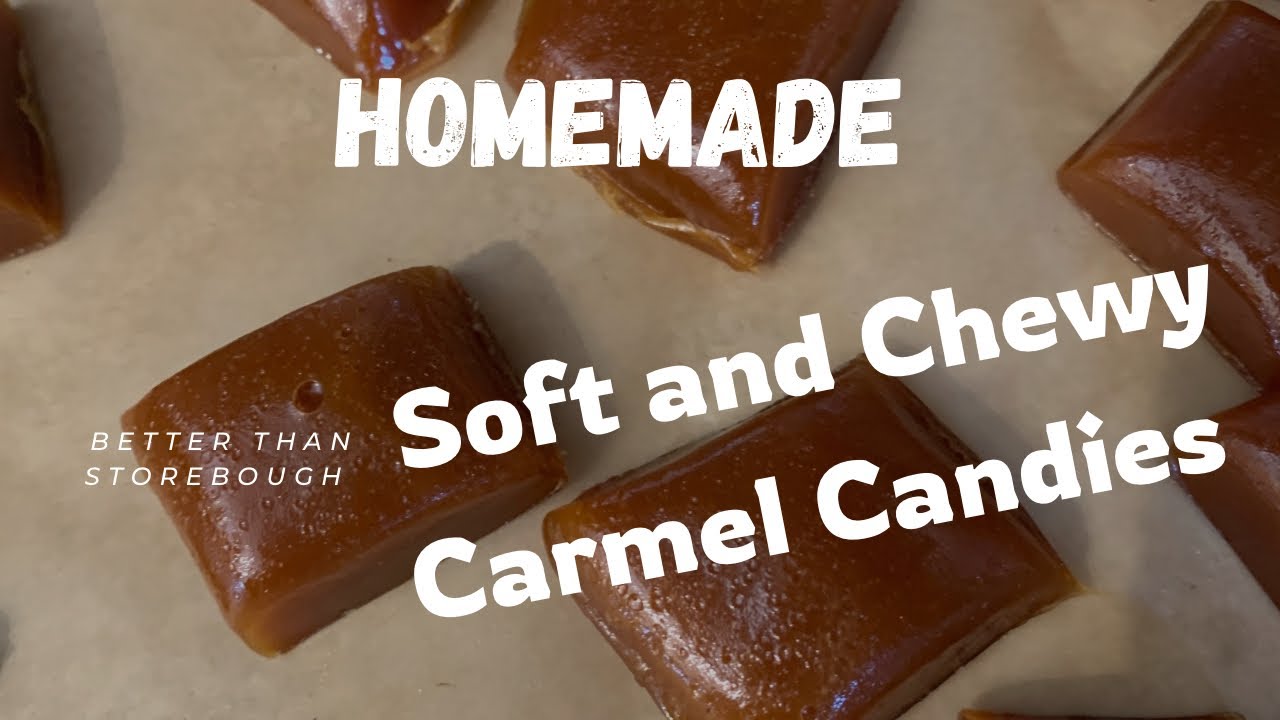 Homemade Soft and Chewy Carmel Candy - YouTube