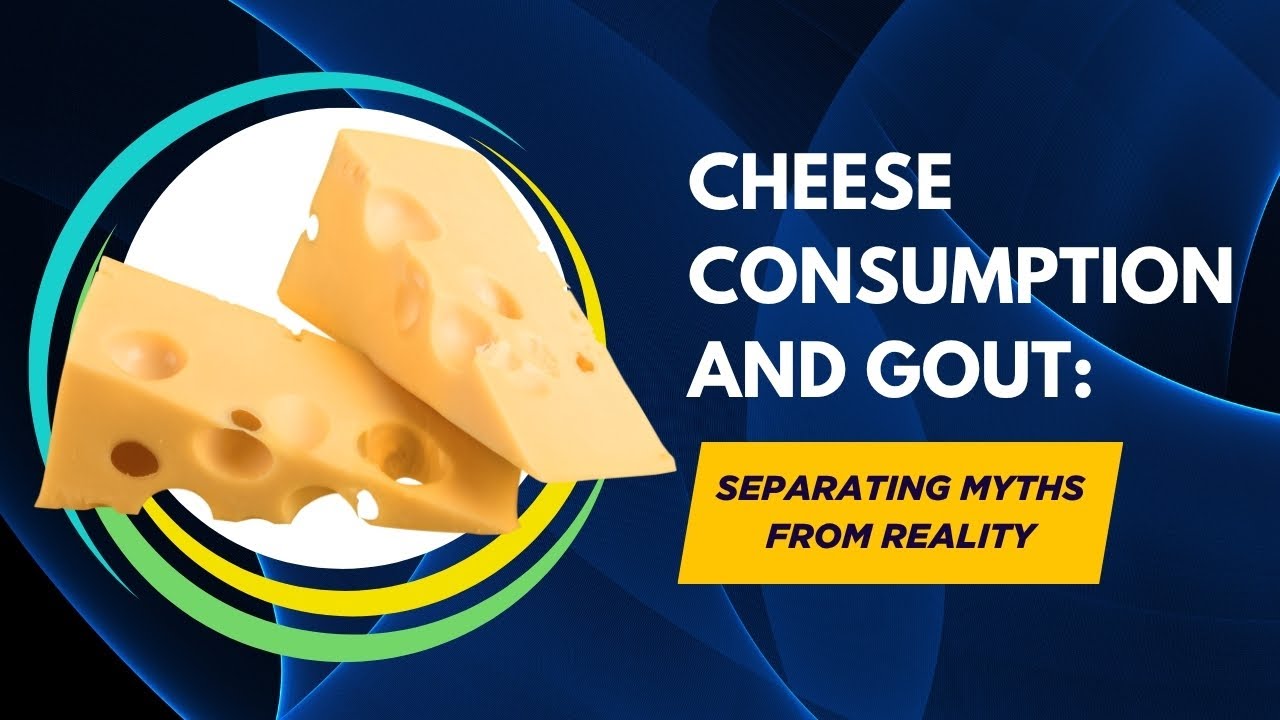 Cheese Consumption and Gout: Separating Myths from Reality — Eating ...